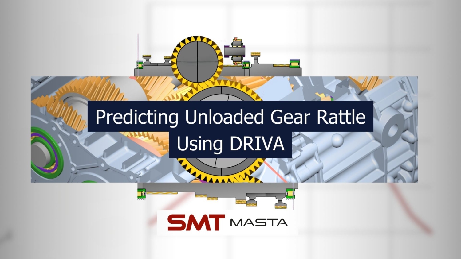 Predicting Unloaded Gear Rattle Using DRIVA | SMT